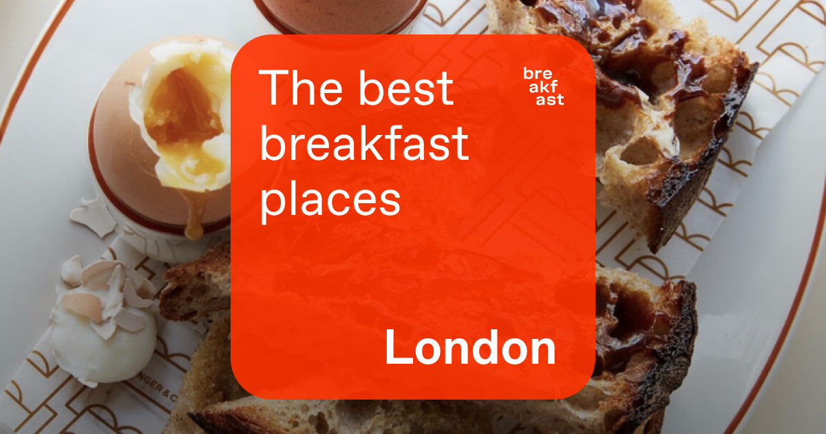 The best breakfast places in London