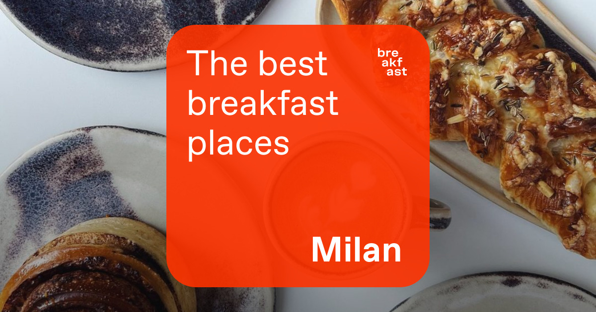 The best breakfast places in Milan