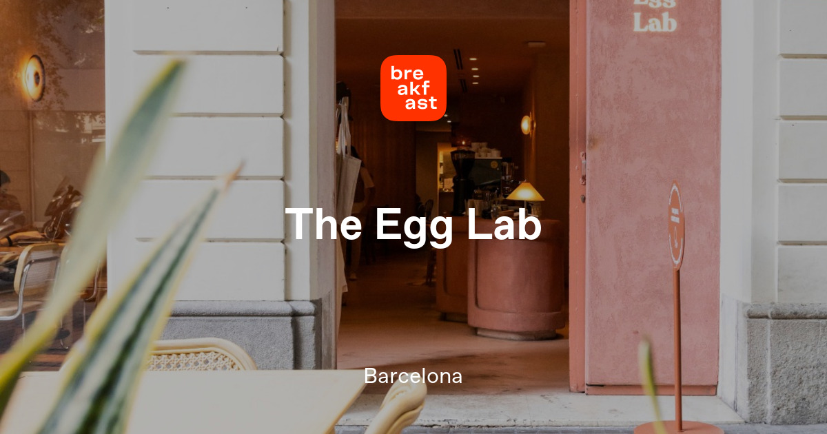 The Egg Lab — The Breakfast place in Barcelona