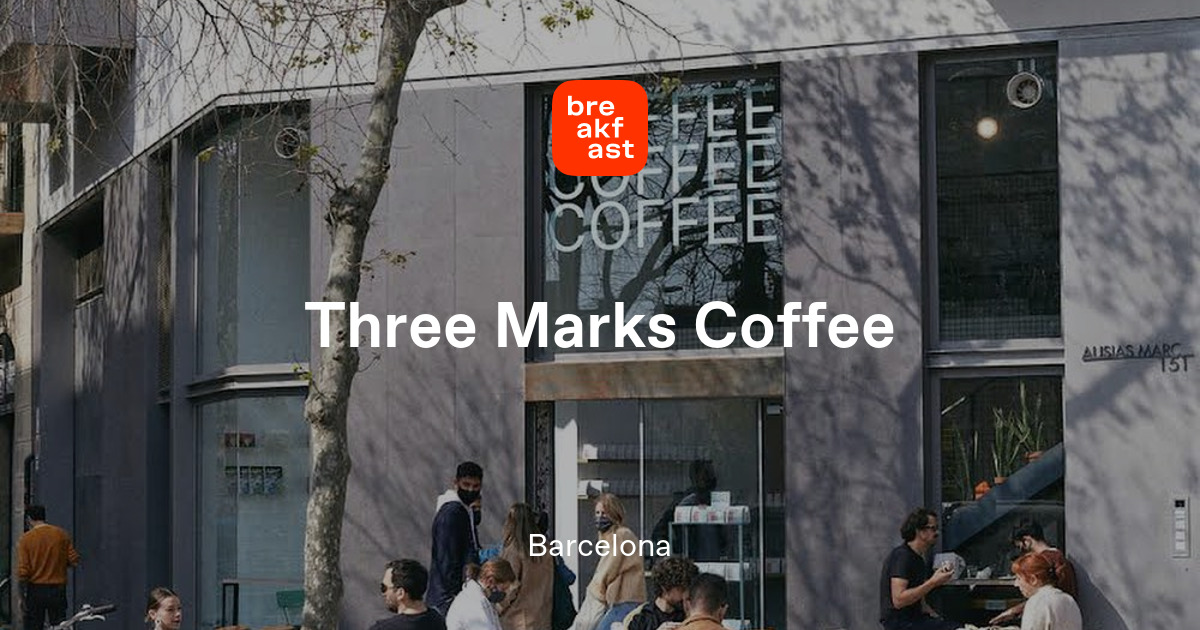 Three Marks Coffee — The Breakfast place in Barcelona